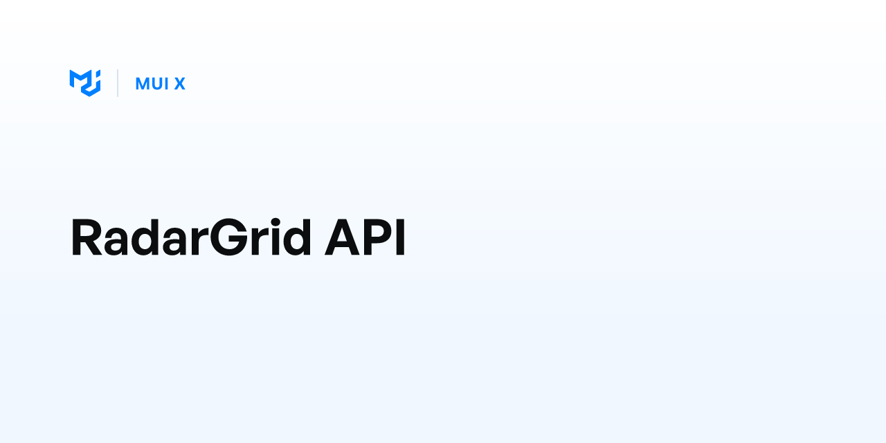 RadarGrid API - MUI X