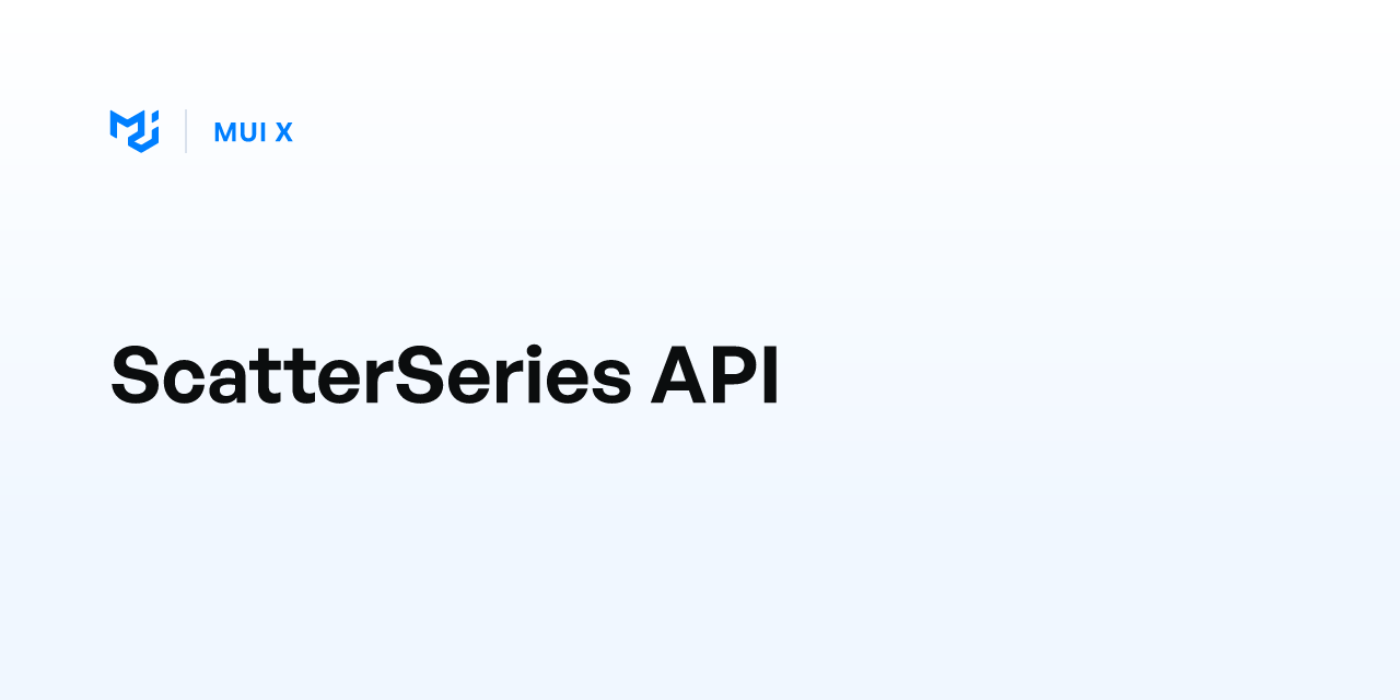 ScatterSeries API - MUI X