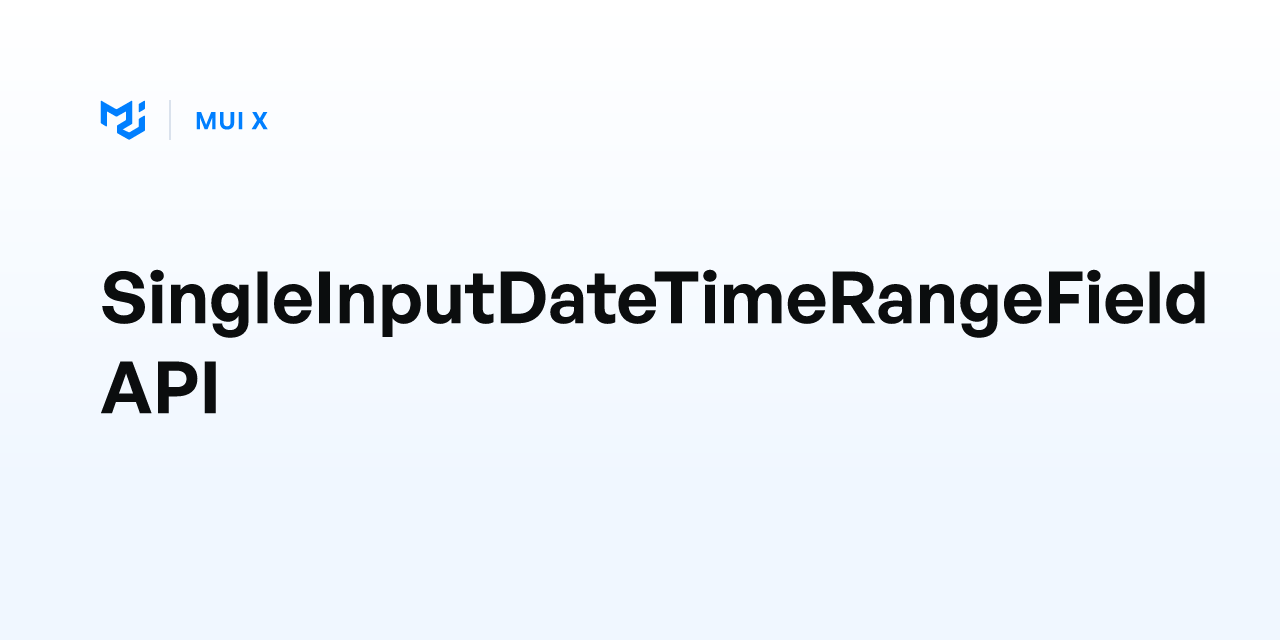Singleinputdatetimerangefield Api Mui X