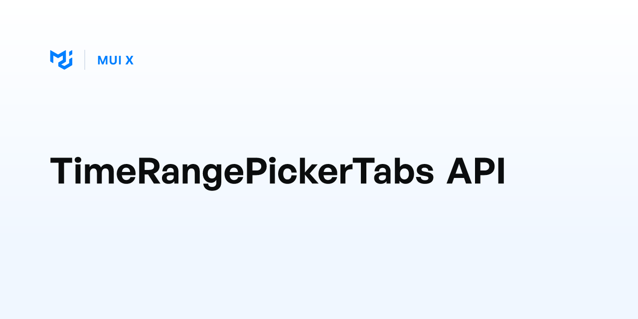 TimeRangePickerTabs API - MUI X