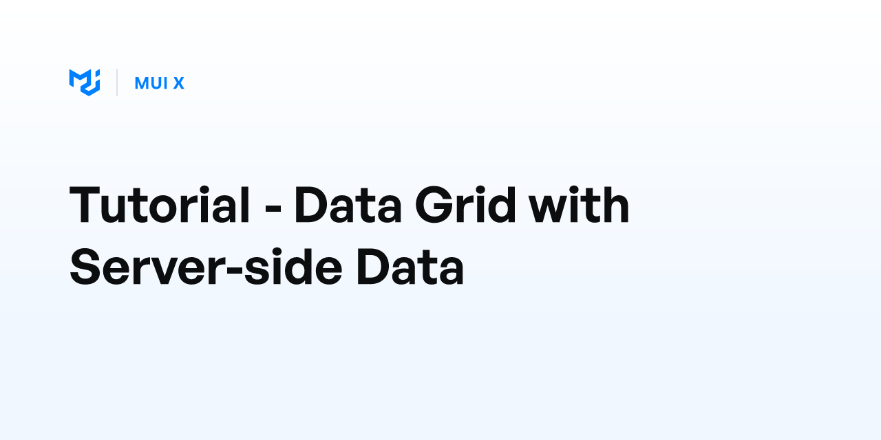 Tutorial - Data Grid with Server-side Data - MUI X