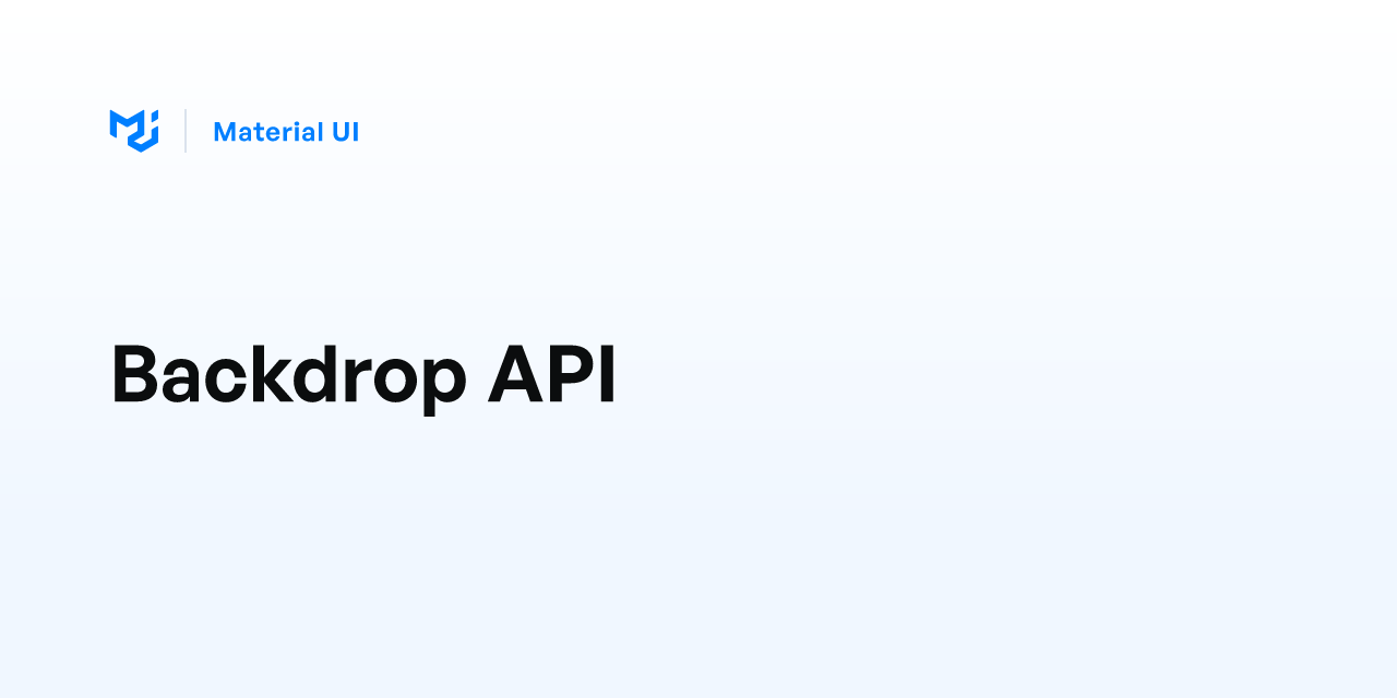 Backdrop API - Material UI