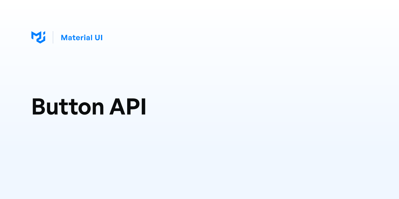 Button API - Material UI