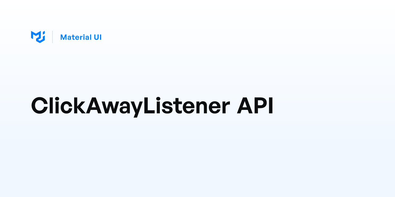 ClickAwayListener API - Material UI
