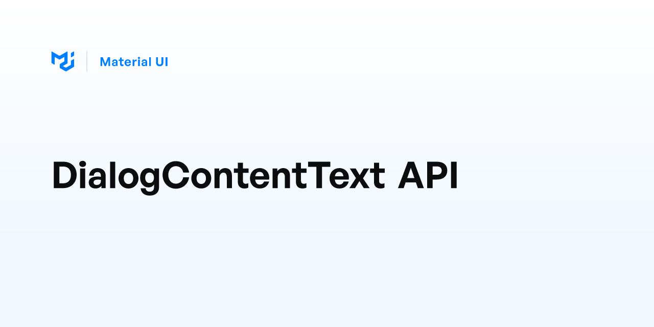 DialogContentText API - Material UI
