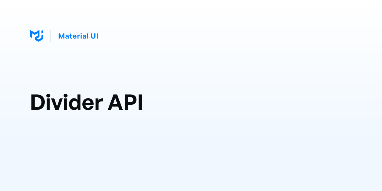 Divider API - Material UI