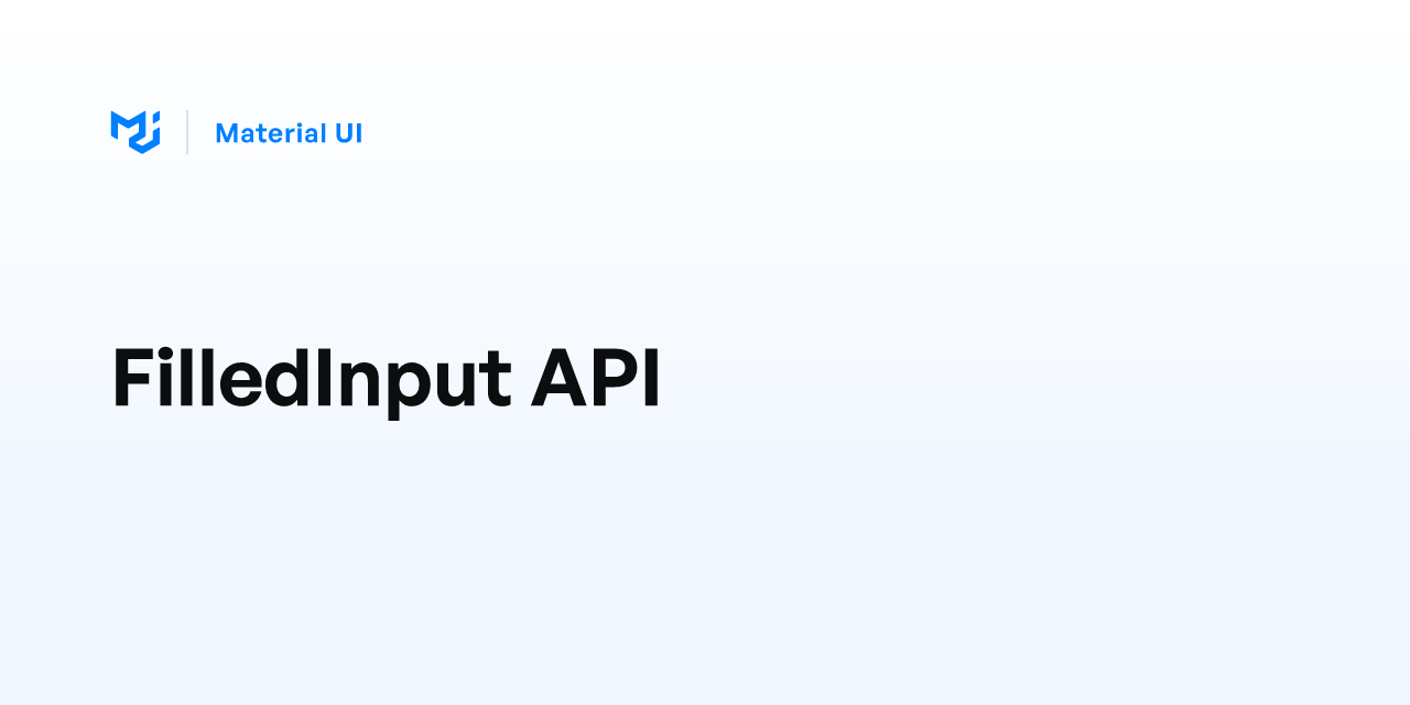 FilledInput API - Material UI