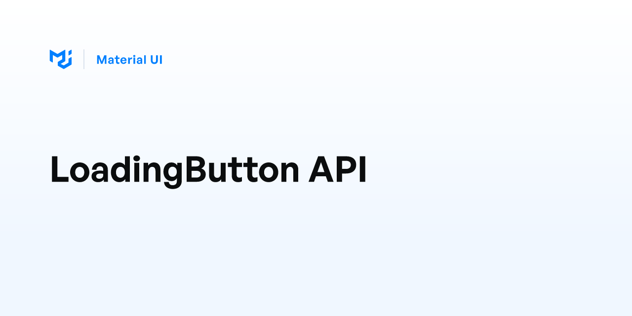 LoadingButton API - Material UI