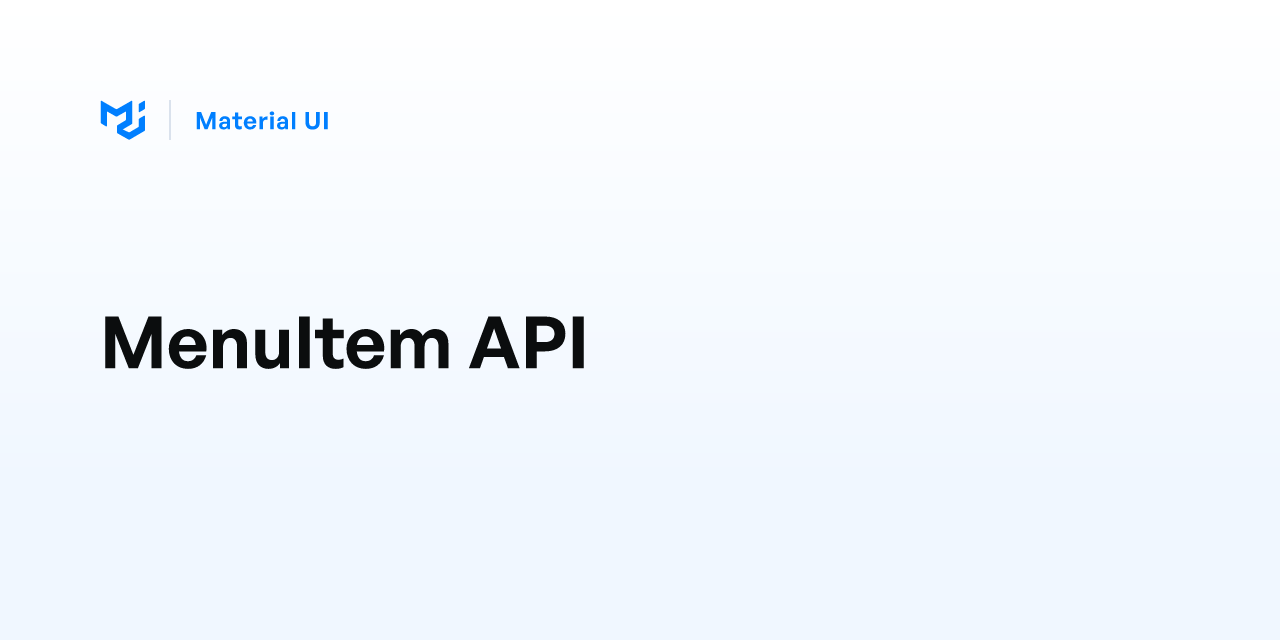 MenuItem API - Material UI