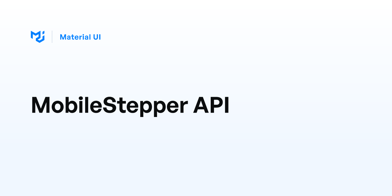 MobileStepper API - Material UI