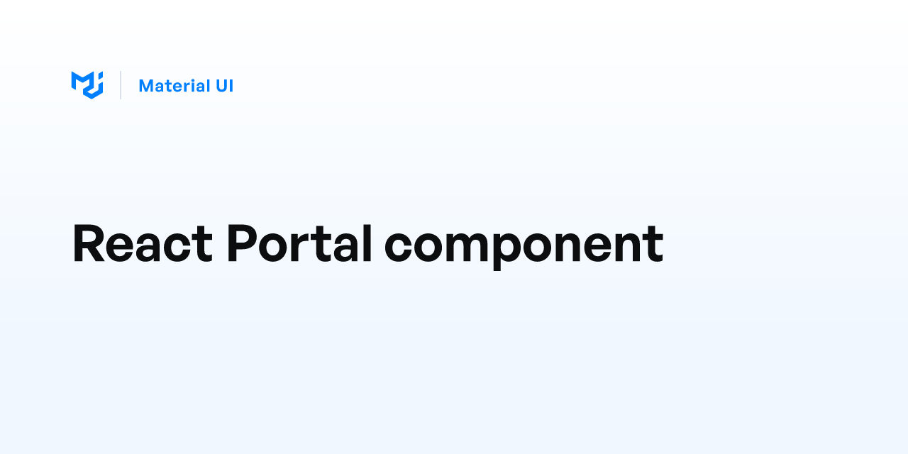 React Portal component - Material UI