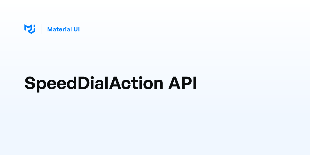 Speeddialaction Api Material Ui 2509