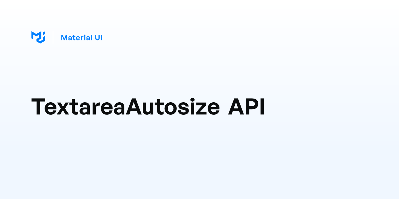 TextareaAutosize API - Material UI