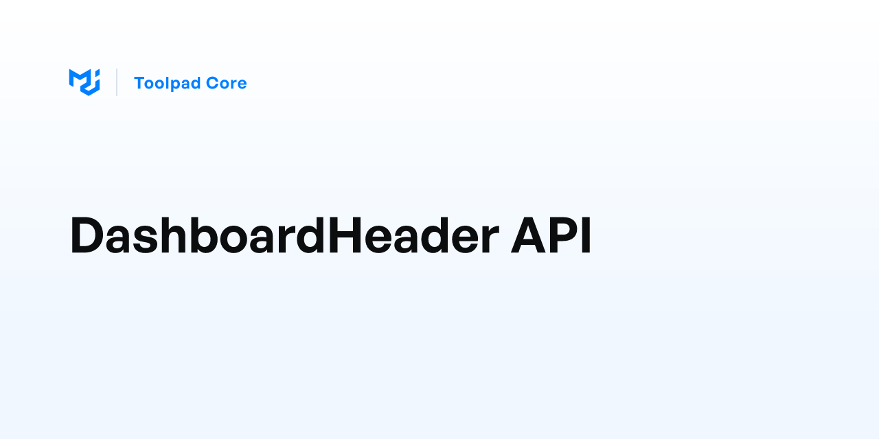 DashboardHeader API - Toolpad Core
