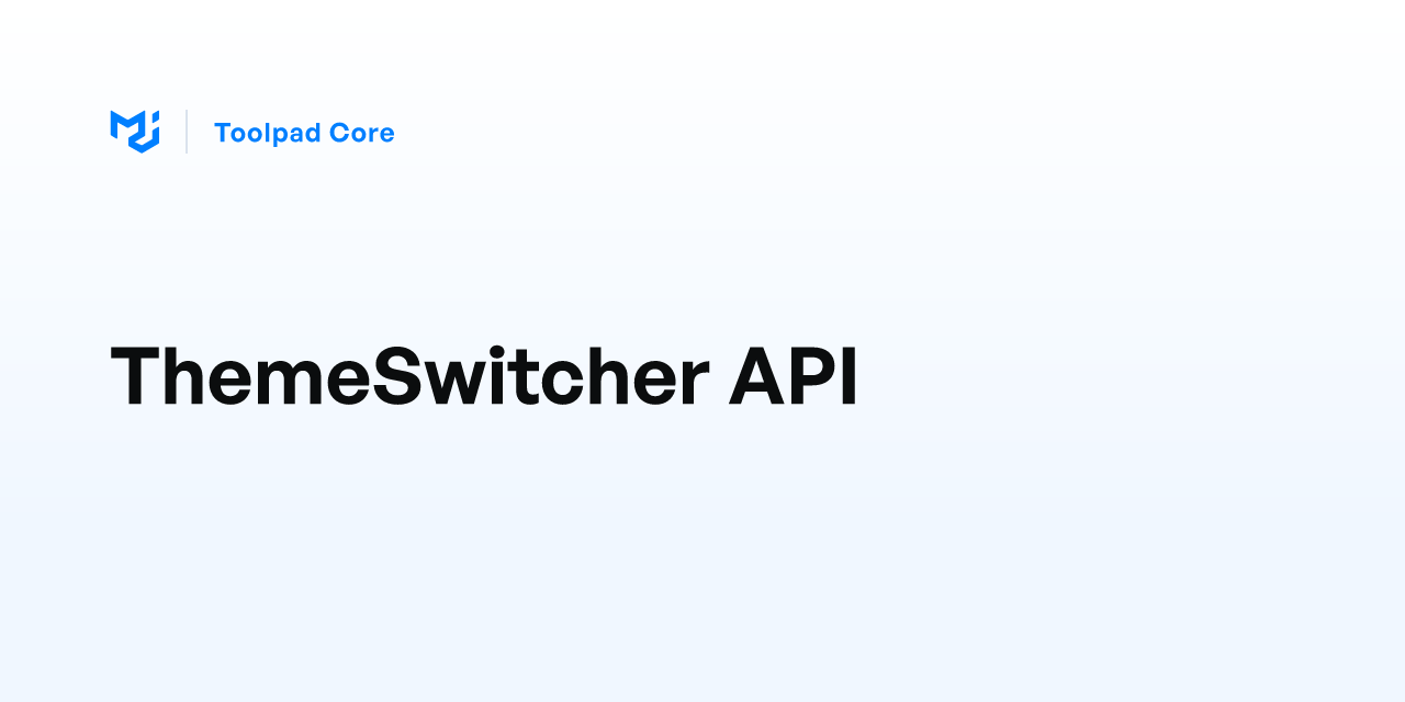 ThemeSwitcher API - Toolpad Core