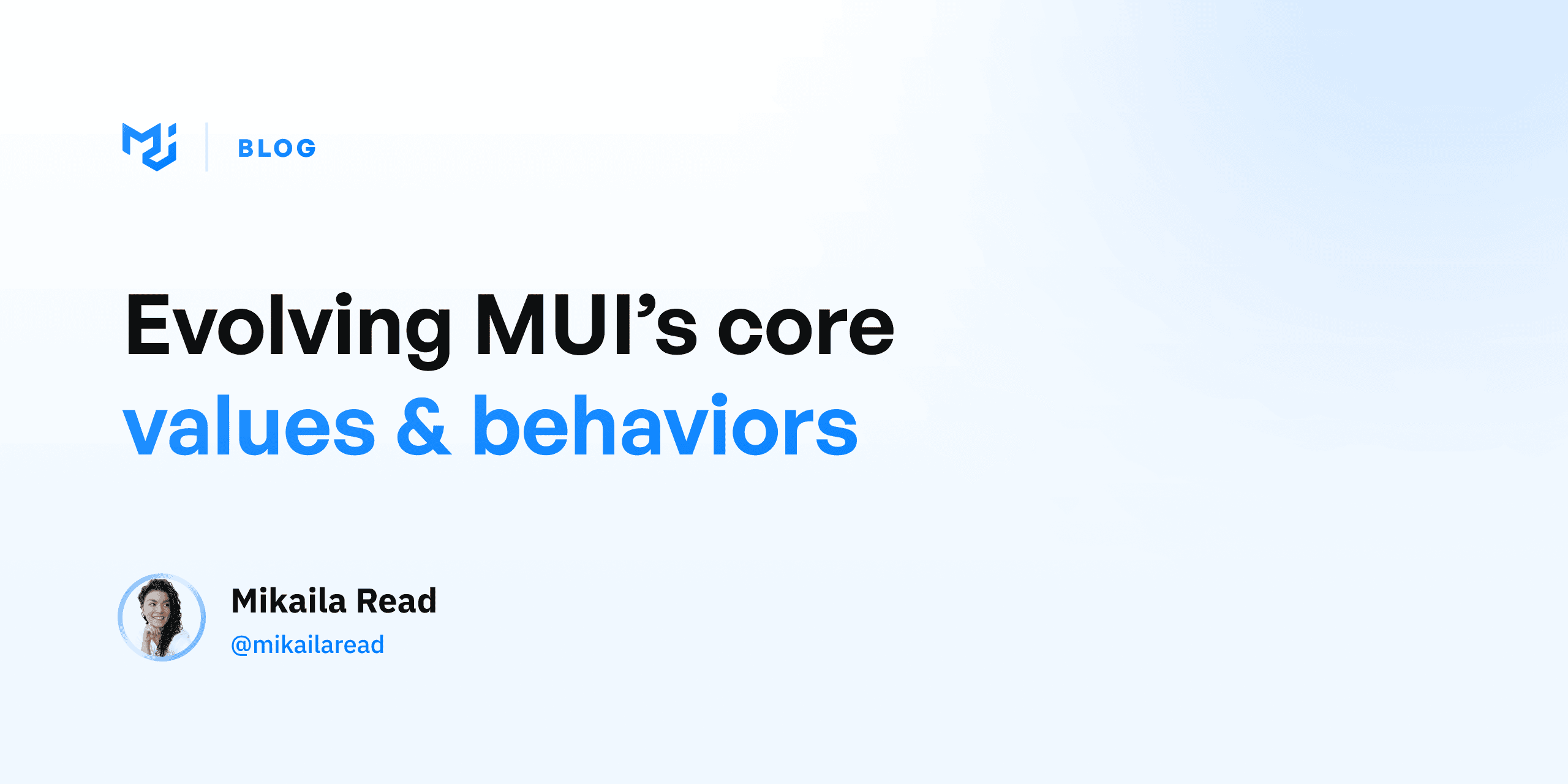 Evolving MUI's core values and behaviors - MUI Evolving MUI's core values and behaviors - MUI
