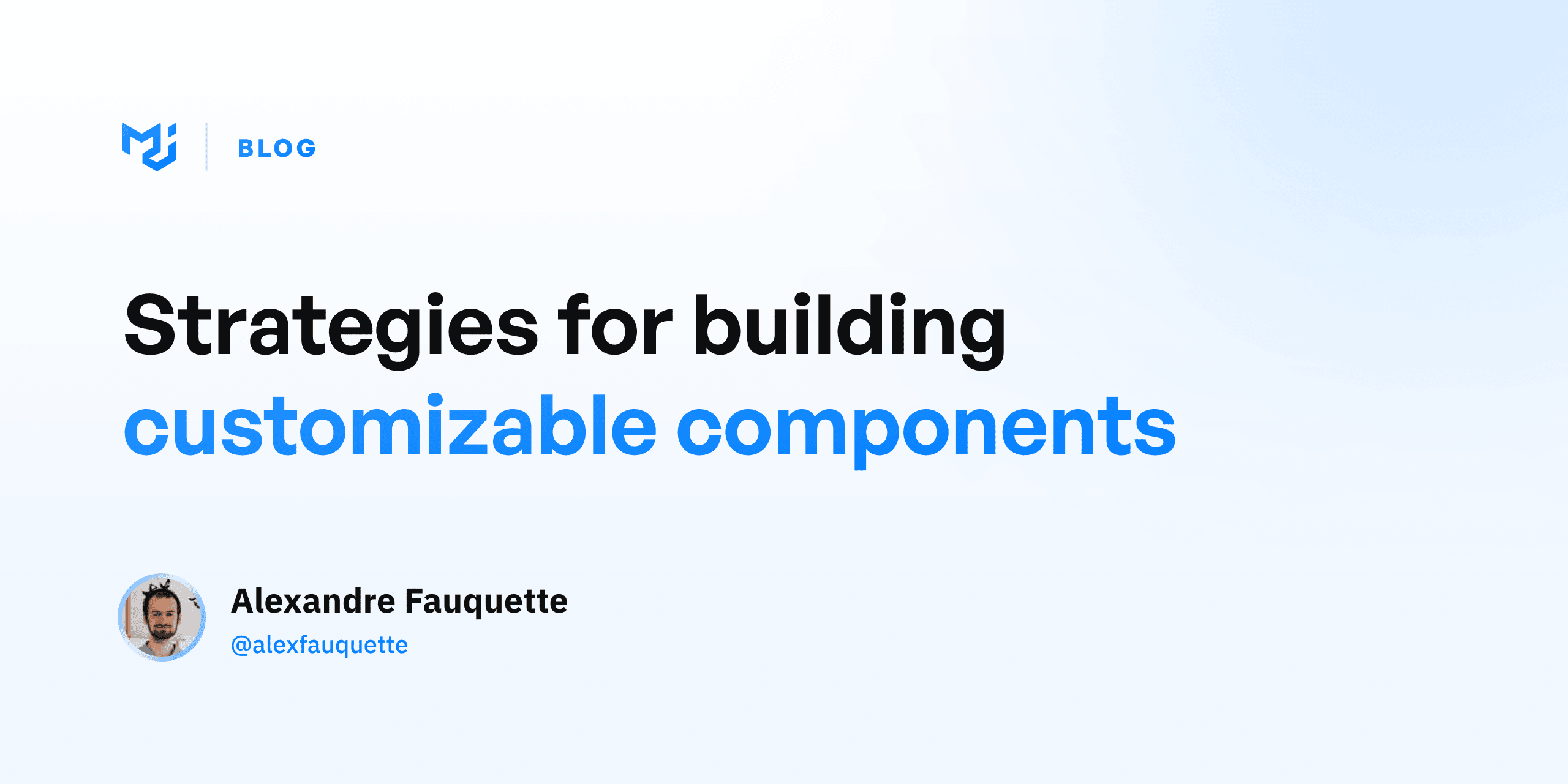 Strategies for building customizable components - MUI Strategies for building customizable components - MUI