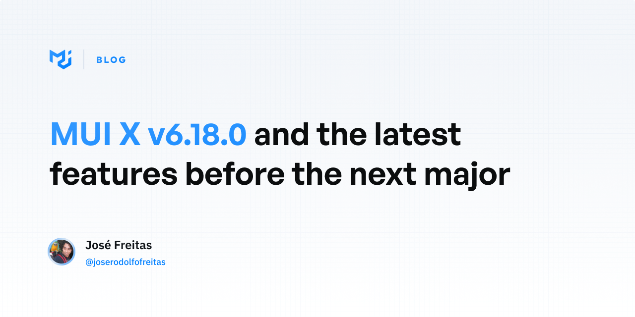 MUI X v6.18.0 and the latest features before the next major - MUI